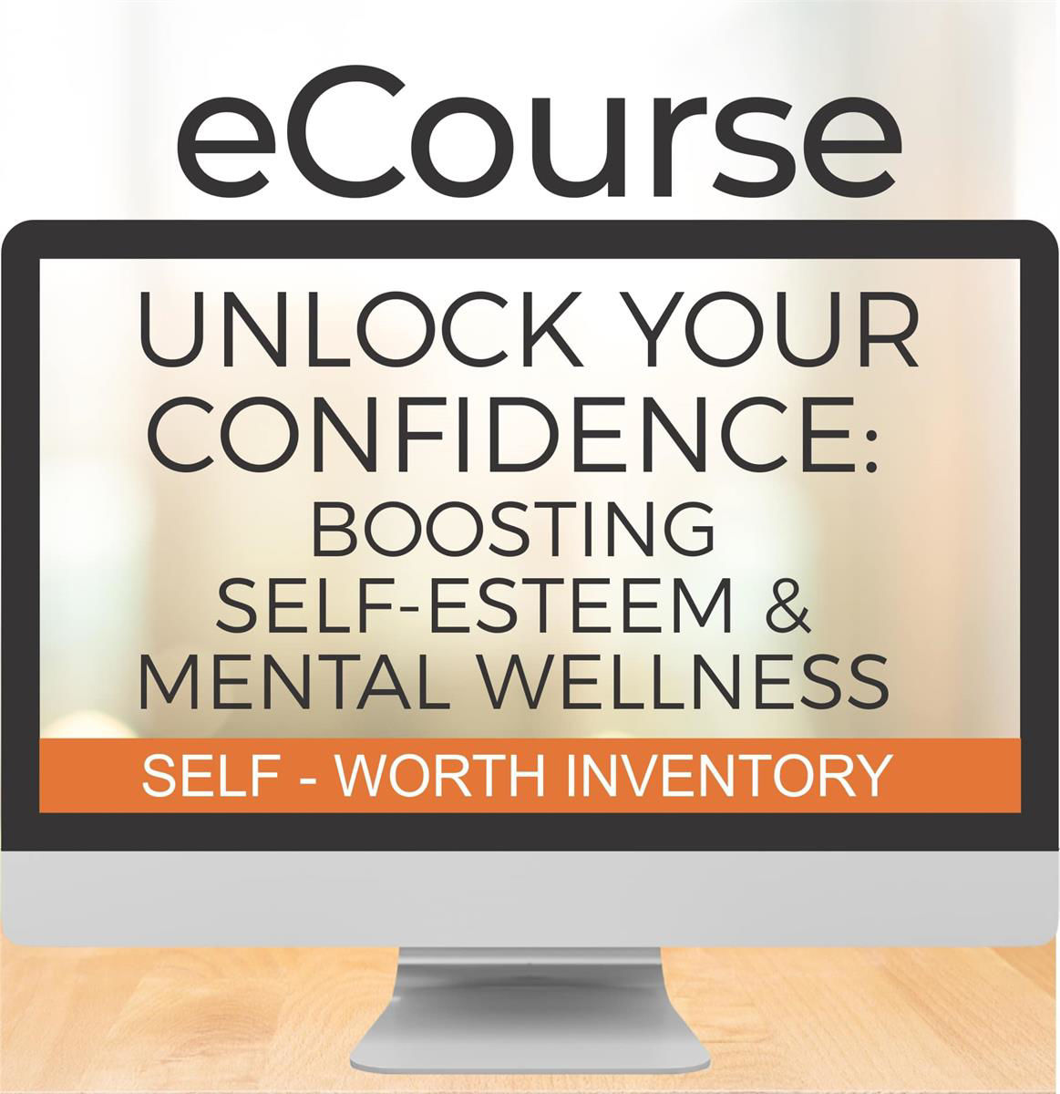 Unlock Your Confidence: Boosting Self-Esteem & Mental Health/Wellness| Management Learning Resource